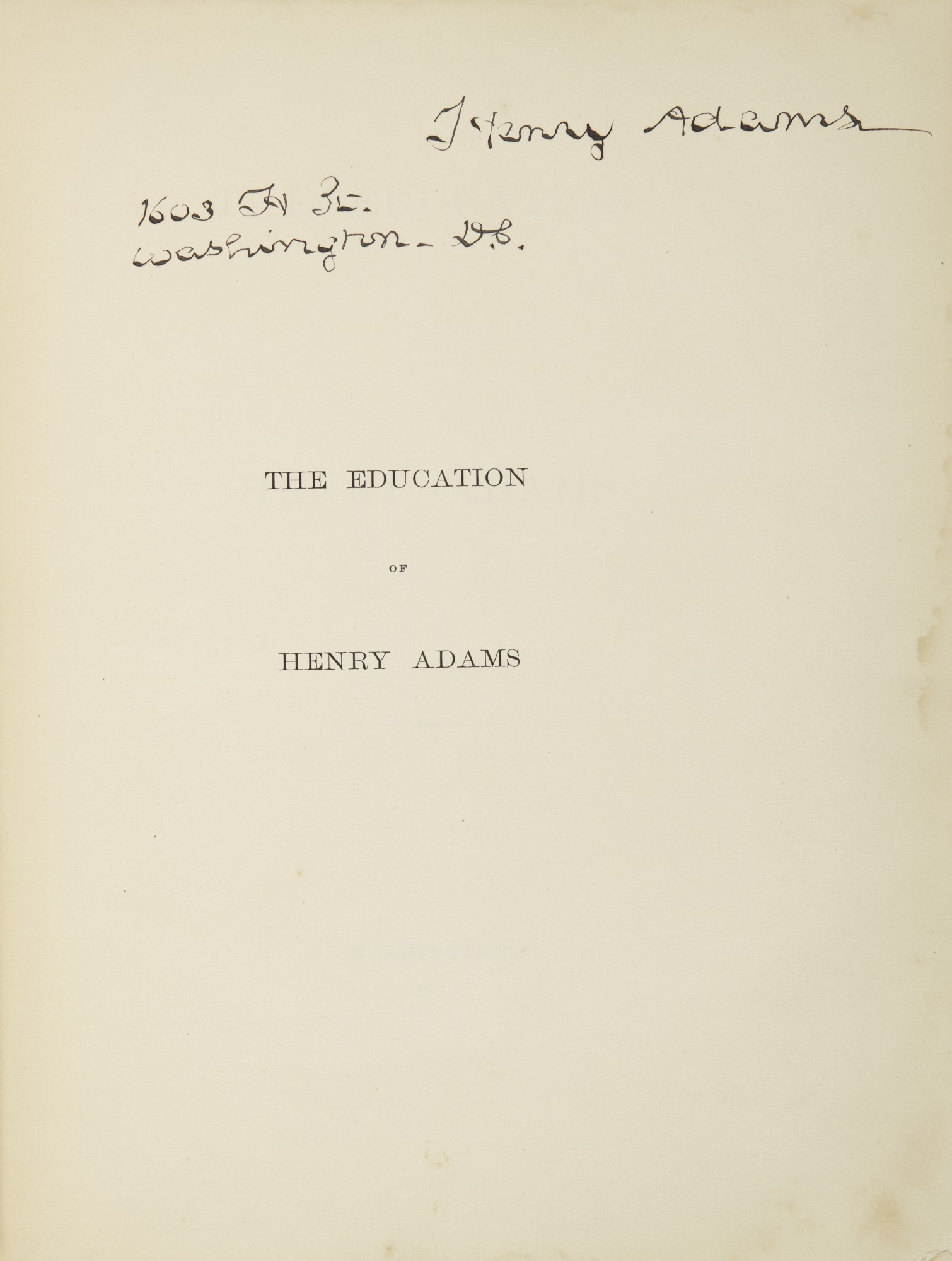 ADAMS, HENRY | The Education of Henry Adams. Washington: [Privately ...