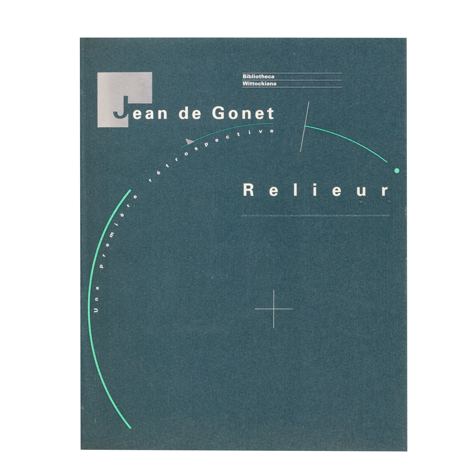 "Jean de Gonet relieur. Une première rétrospective." 1989. En RIM avec ...