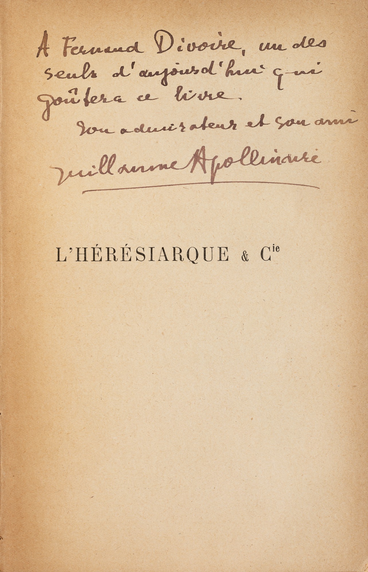 L'Hérésiarque & Cie. 1910. Edition originale. Envoi à Fernand Divoire ...