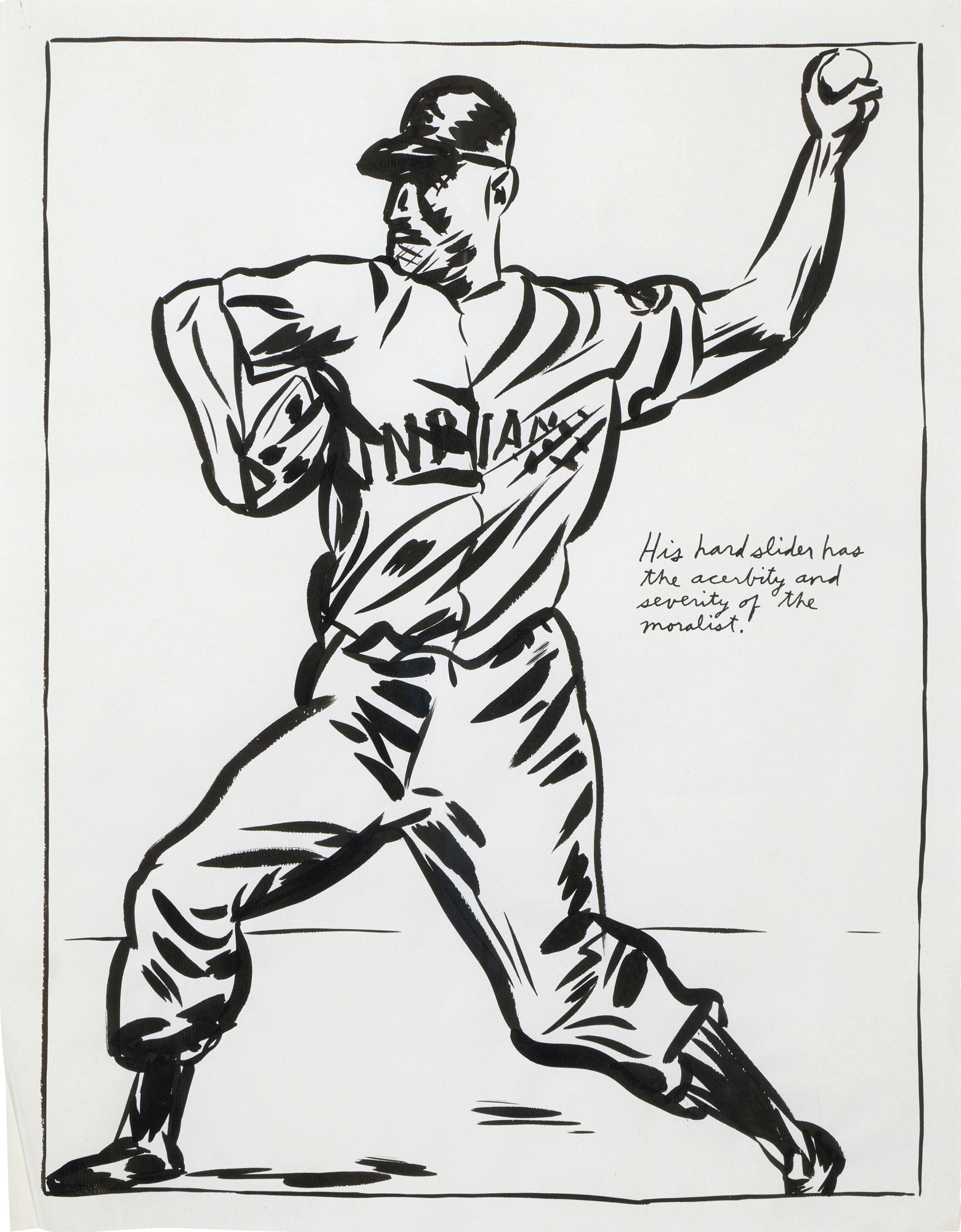 Untitled (His hard slider has the acerbity and severity of the moralist ...